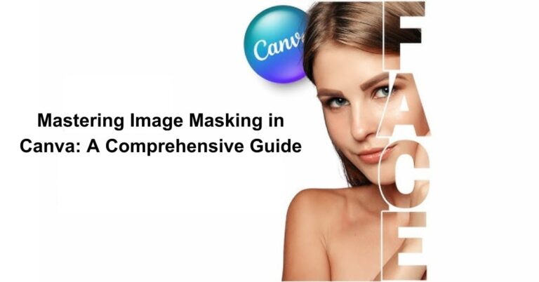 Mastering Image Masking in Canva: A Comprehensive Guide - Retouching Labs